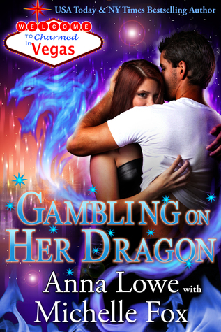 Gambling On Her Dragon by Anna Lowe – Shifter Haven