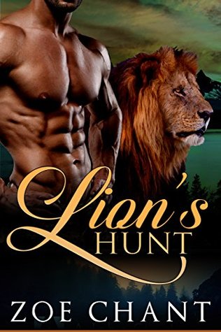 Lion’s Hunt by Zoe Chant – Shifter Haven