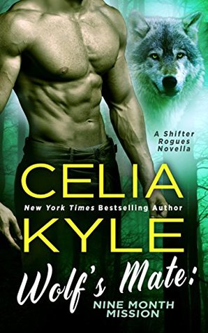 Wolf’s Mate: Nine Month Mission by Celia Kyle – Shifter Haven