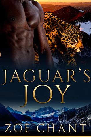 Jaguar’s Joy by Zoe Chant – Shifter Haven