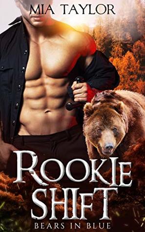 Rookie Shift by Mia Taylor – Shifter Haven