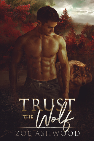 Trust the Wolf by Zoe Ashwood – Shifter Haven