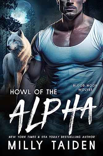 Howl of the Alpha by Milly Taiden – Shifter Haven